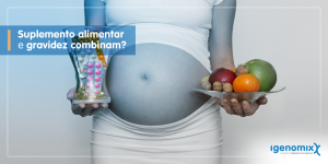 Posso tomar suplemento alimentar na gravidez? - Nace Igenomix